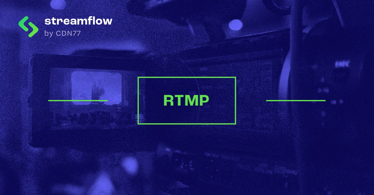 RTMP and its Role in Video Delivery | CDN77.com