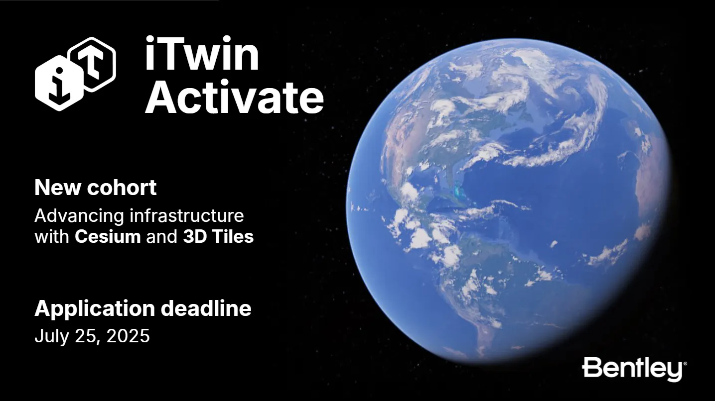 Applications Now Open: iTwin Activate Cohort Focusing on Cesium and 3D ...