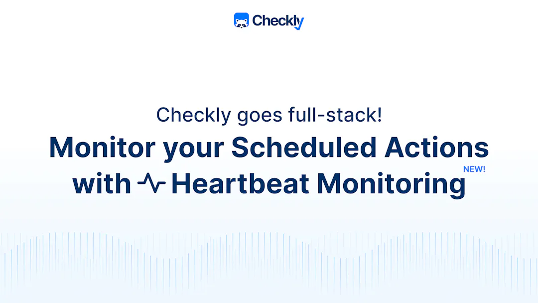 Heartbeat Monitoring Solution: Monitor Any Scheduled Job with Checkly