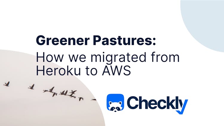 How We Migrated Checkly From Heroku To Aws Lessons Learned