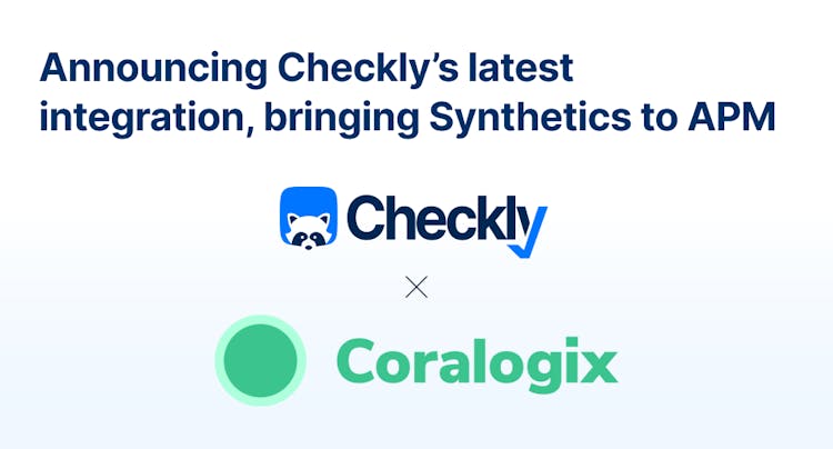 Checkly Adds Synthetic Monitoring Integration with Coralogix