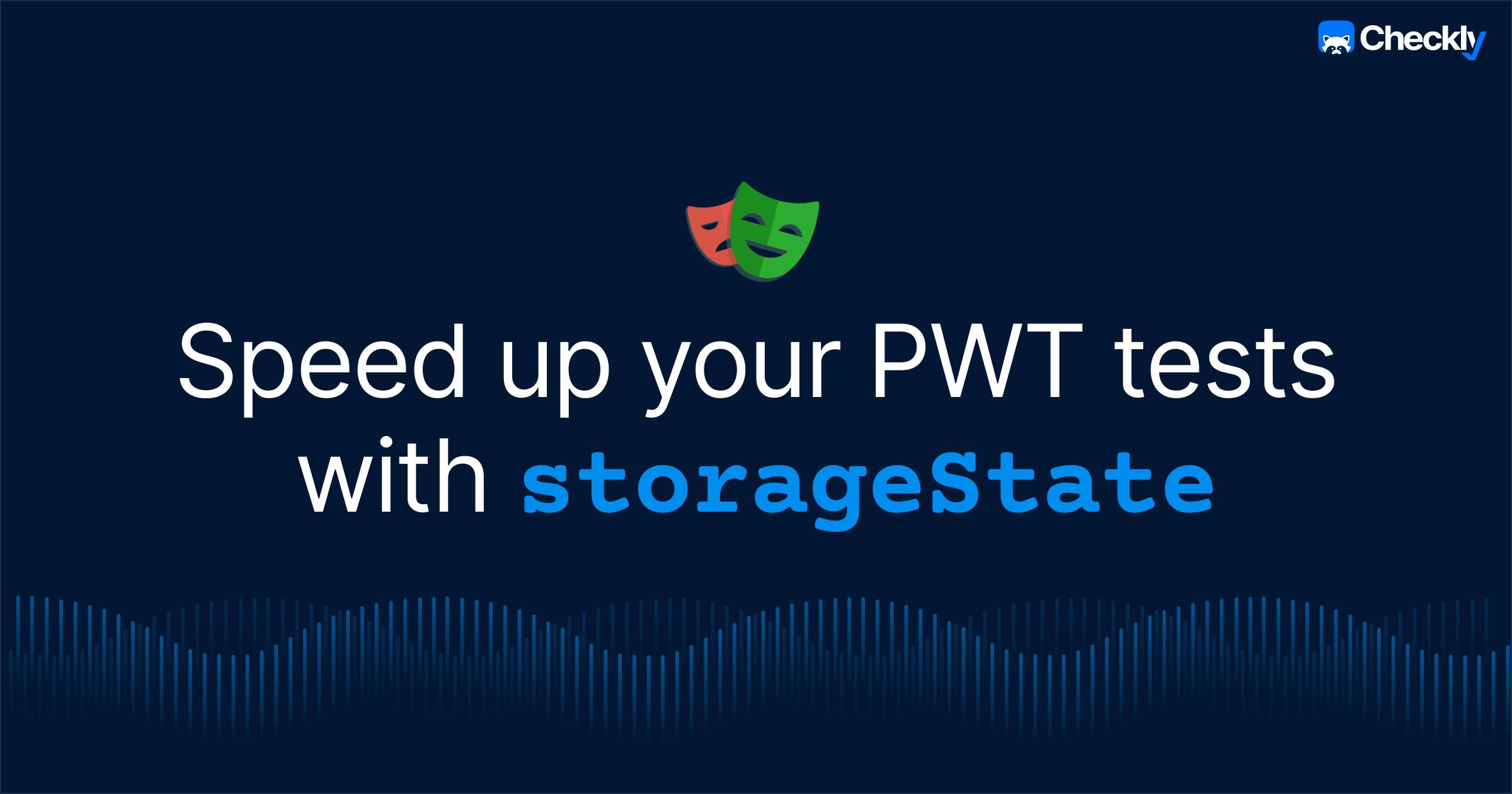 Speed Up Playwright Tests With Shared Storagestate