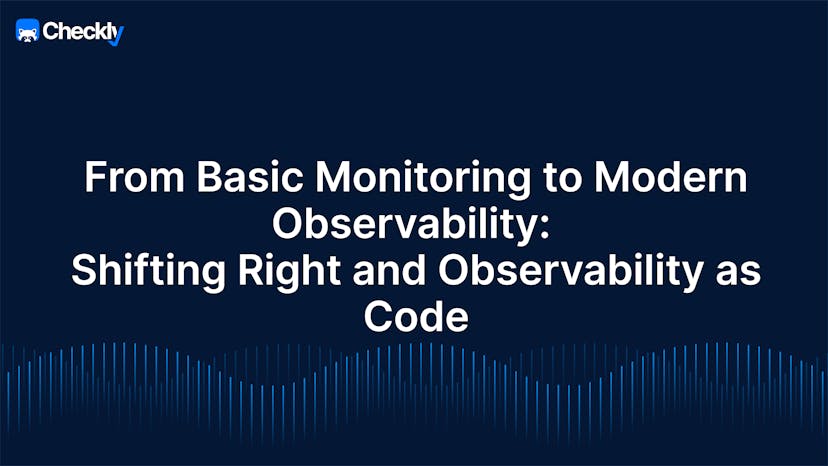 Modern Observability: Shifting Right & Observability as Code