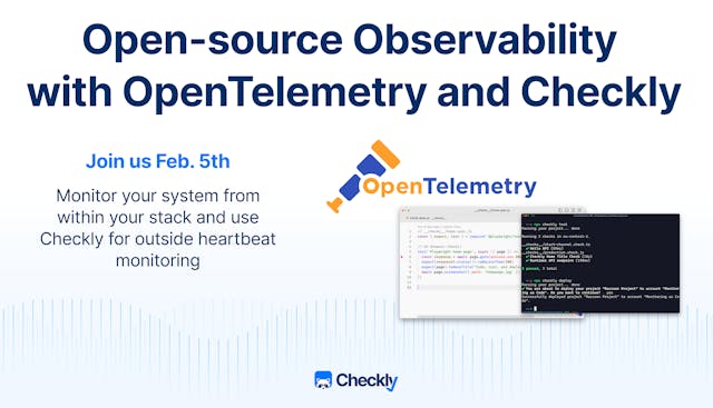 Open Source Observability - the Checkly Webinar