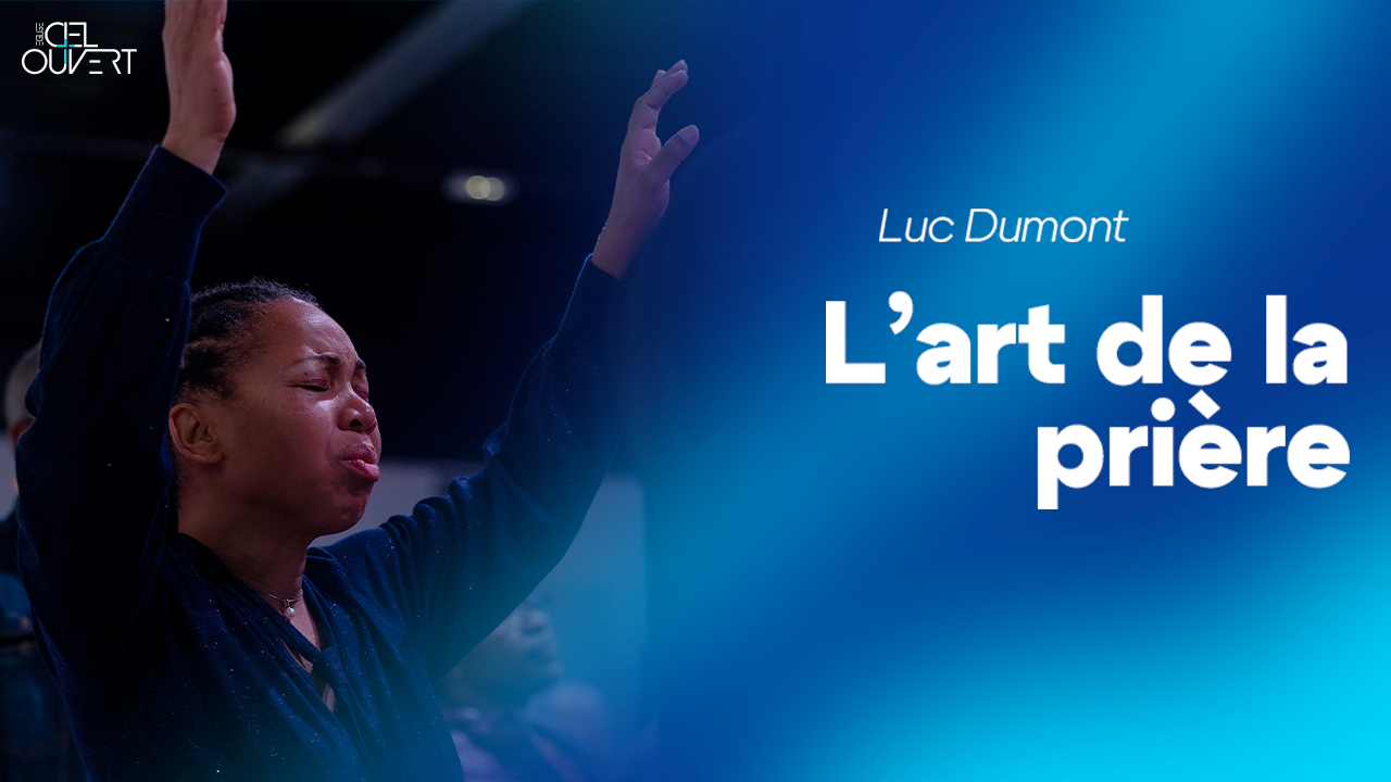 L'art de la prière - Luc Dumont