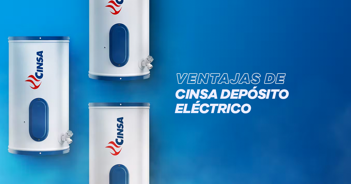 Ventajas de tener a Cinsa Depósito Eléctrico en casa