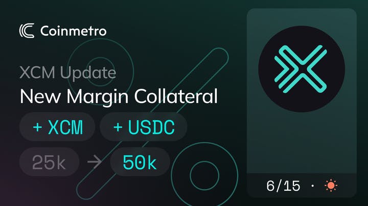 Coinmetro Utility Updates: XCM on Margin | Coinmetro