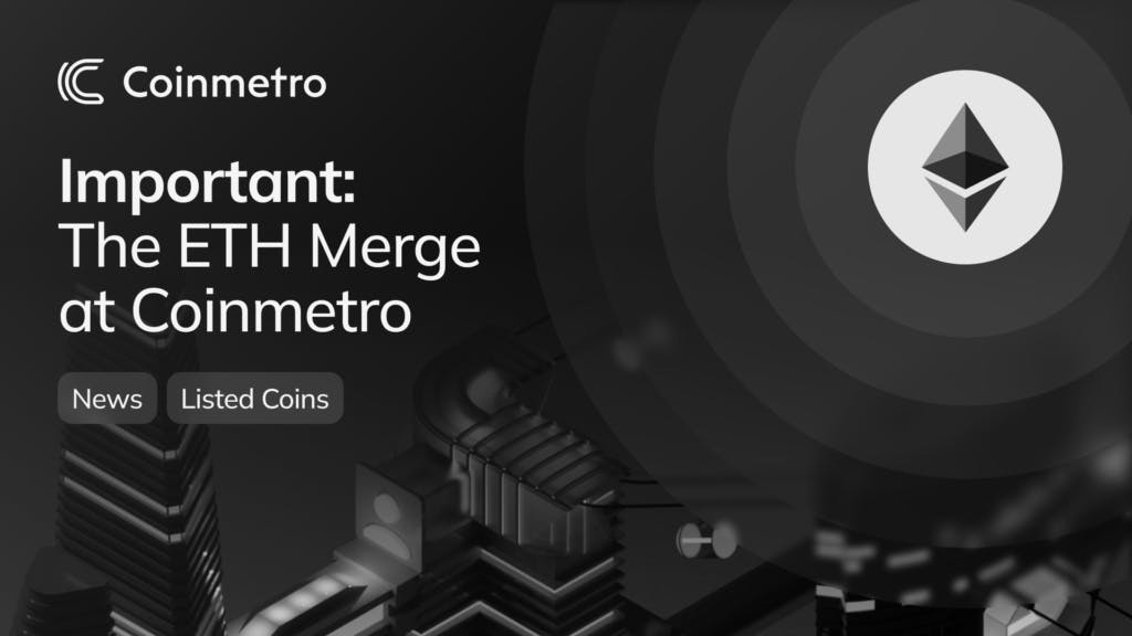 The Ethereum Merge at Coinmetro: What You Need to Know