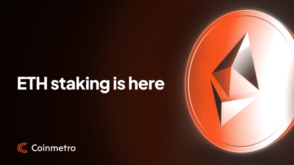 ETH Staking Has Arrived | Coinmetro