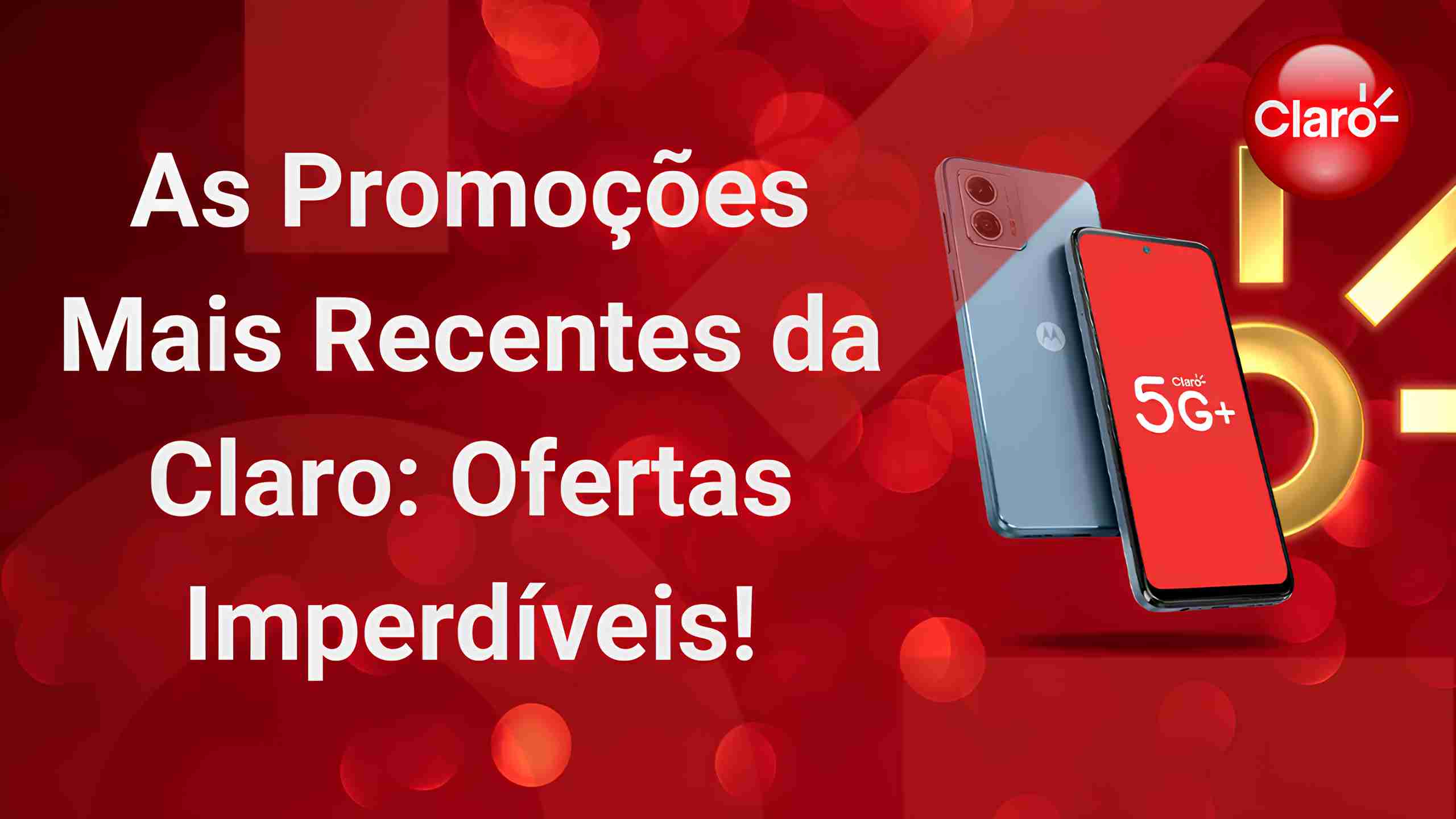 Ofertas: Promoções Mais Recentes da Claro! | Abril 2024