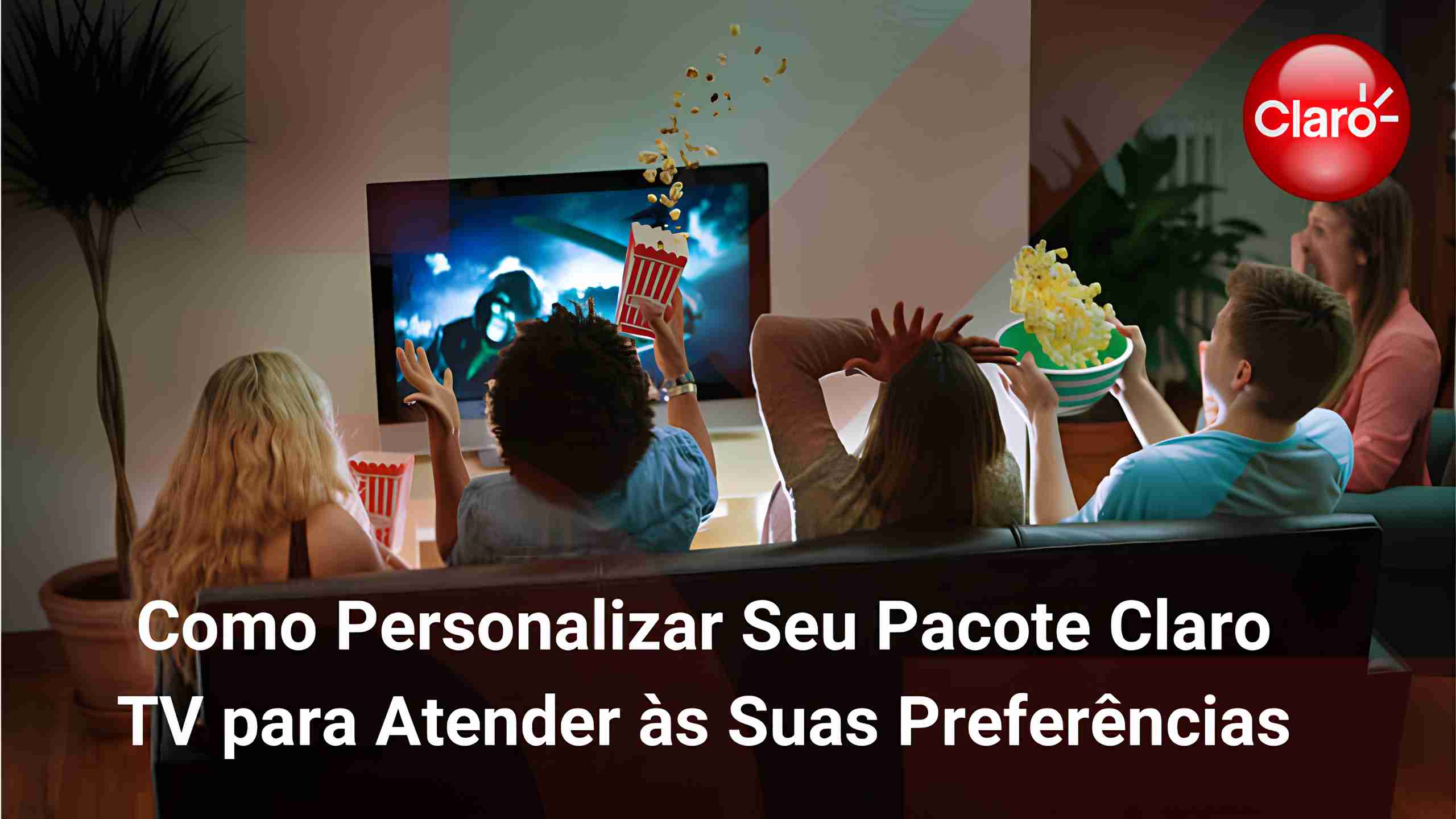 Pacotes Claro TV | 0800 176 4141 | Saiba como personalizar