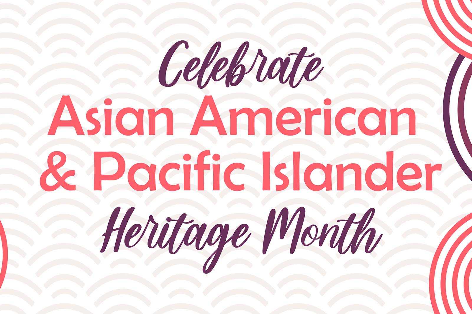 Celebrating Asian American & Pacific Islander Heritage Month ...