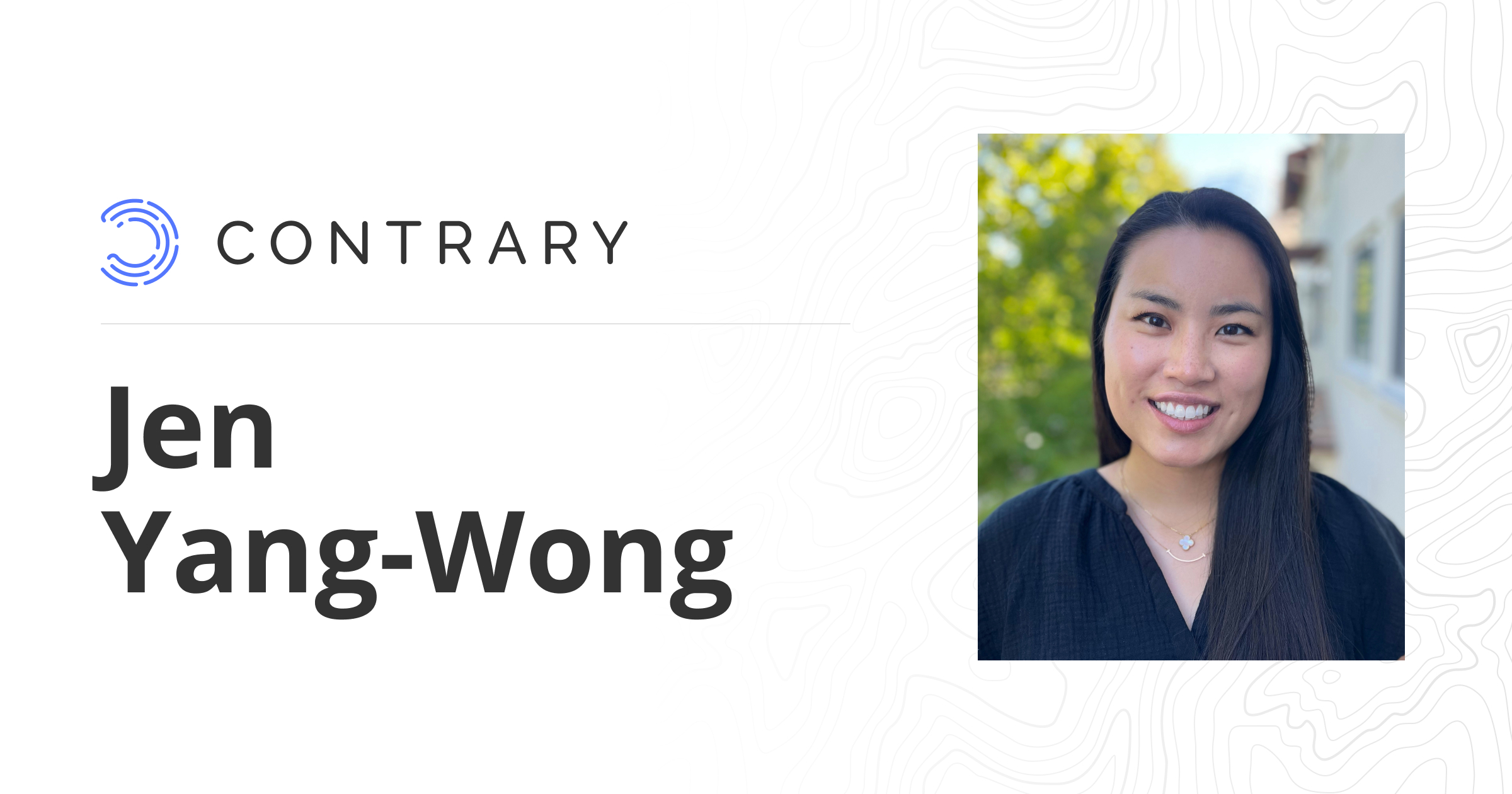 Welcoming Jen Yang-Wong | Contrary