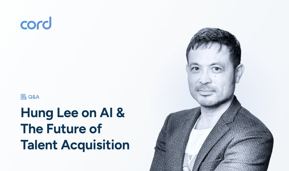 Hung Lee on AI & The Future of Talent Acquisition - cord