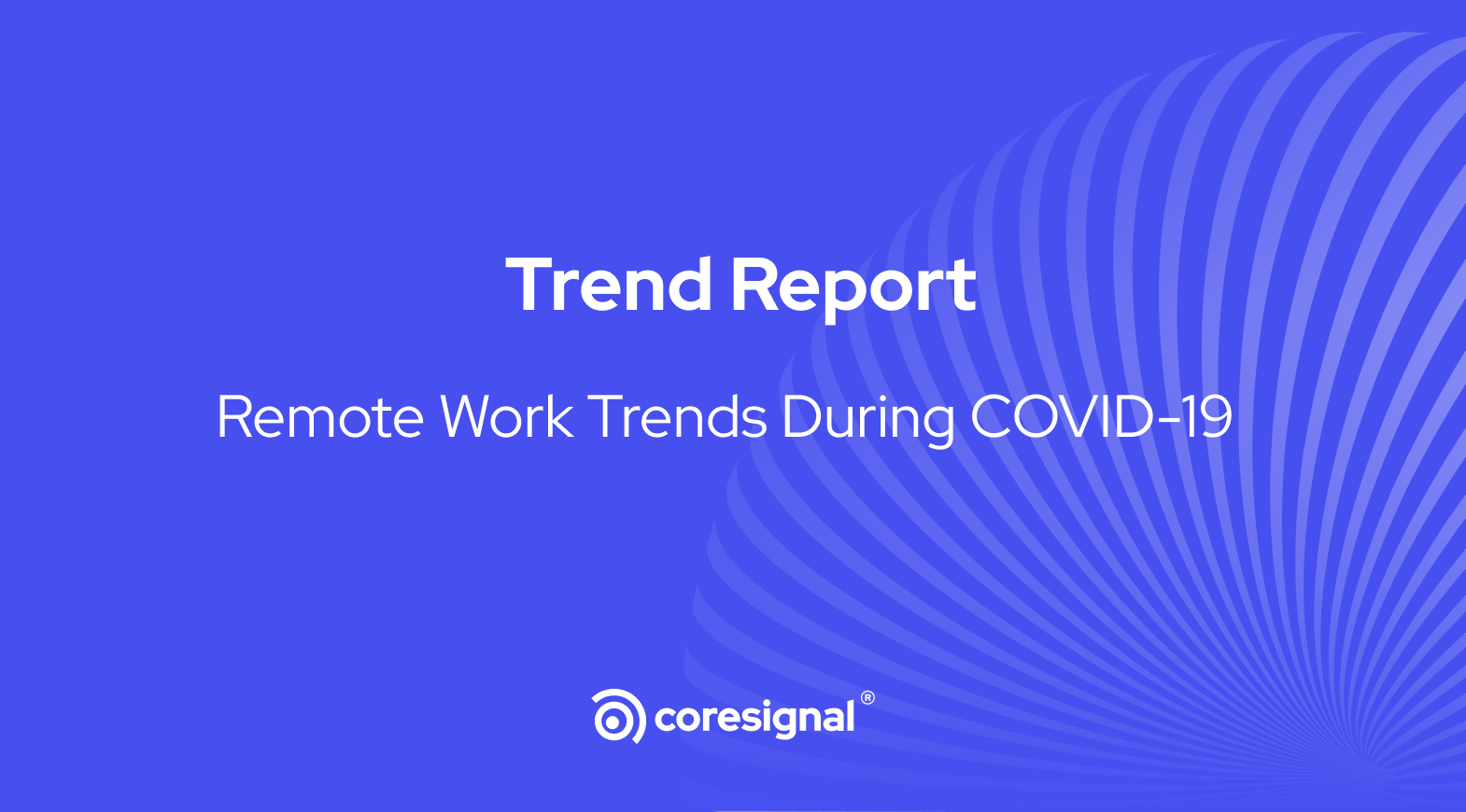 Remote Work Trends in the US and Europe During COVID-19 | Coresignal