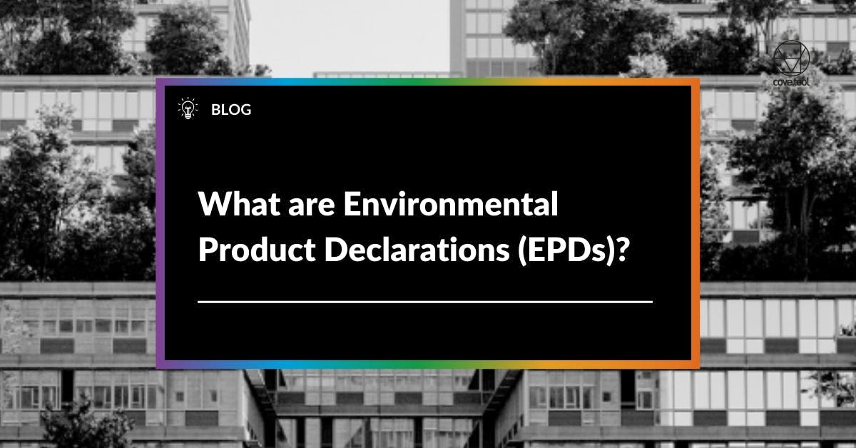What are Environmental Product Declarations (EPDs)? | Learn More | cove