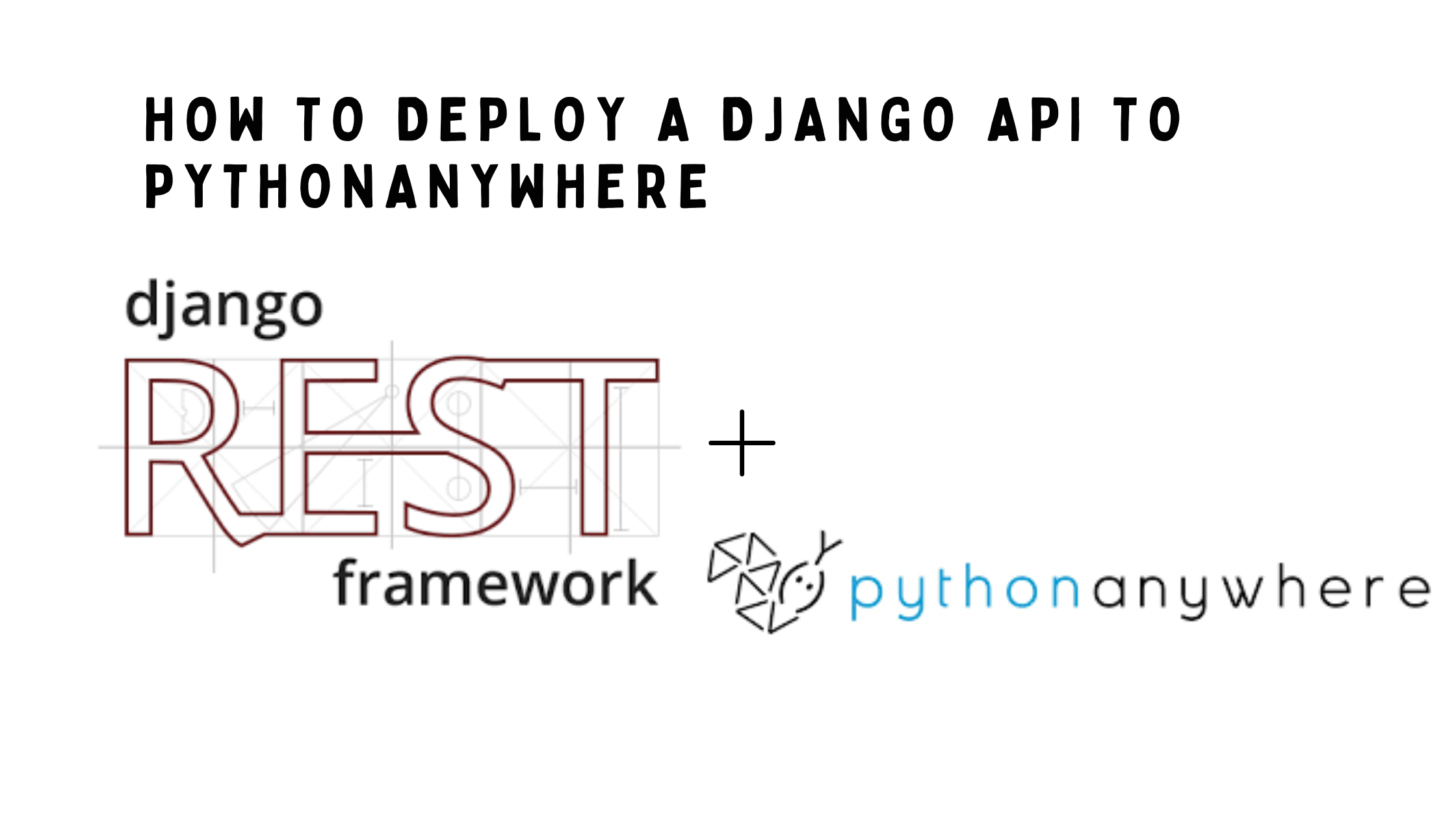 Deploy Django API to PythonAnywhere: Easy Guide