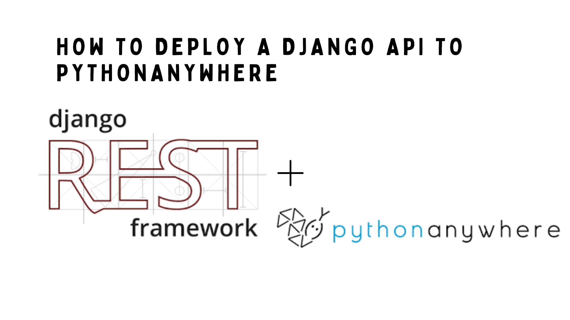 Deploy Django API to PythonAnywhere: Easy Guide