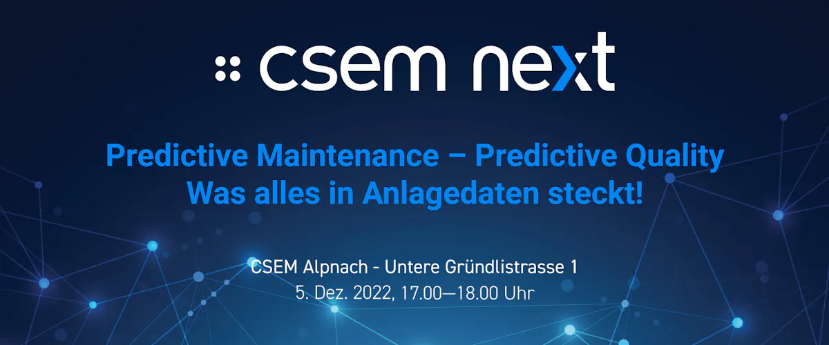 CSEM Netzwerk-Anlass im Zentralschweiz | Predictive Maintenance ...
