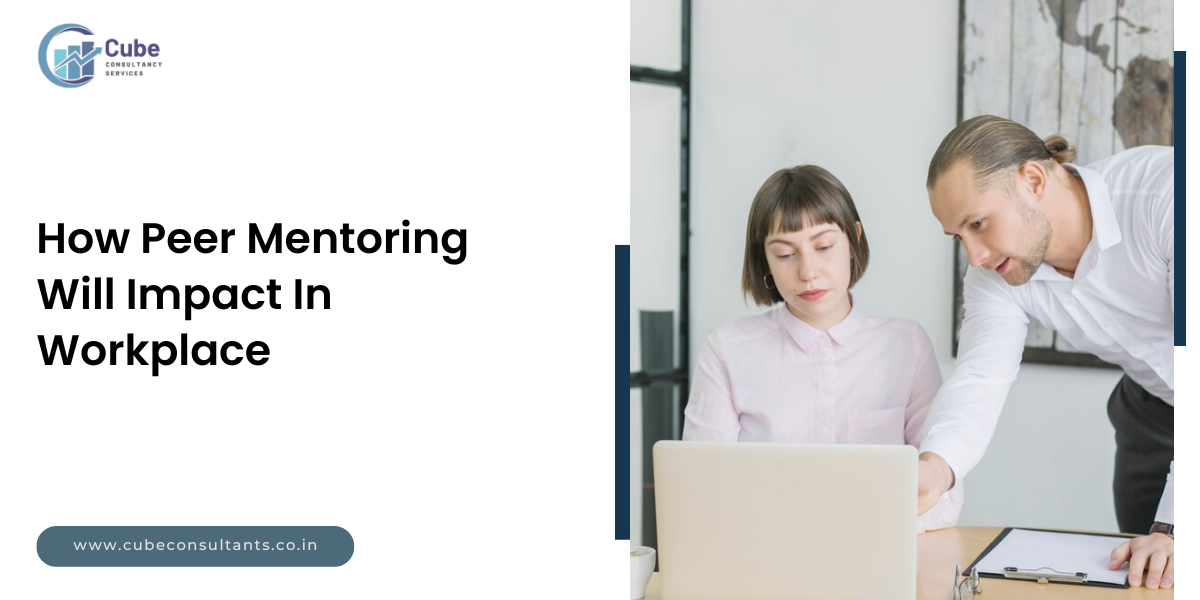 How Peer Mentoring Will Impact In Workplace? Learn Its Benefits!