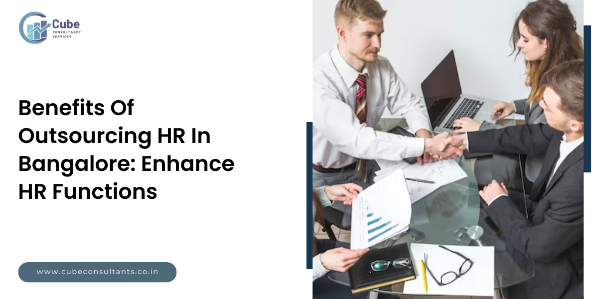 15 Benefits Of Outsourcing HR In Bangalore: Enhance HR Functions
