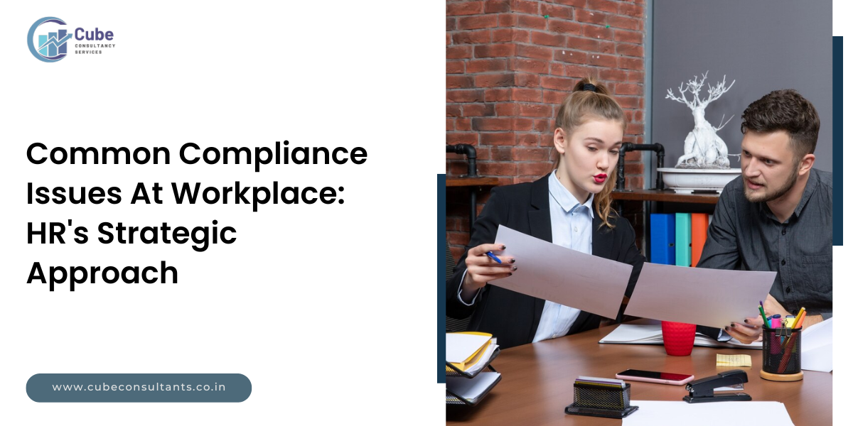 13 Common Compliance Issues At Workplace: HR's Strategic Approach