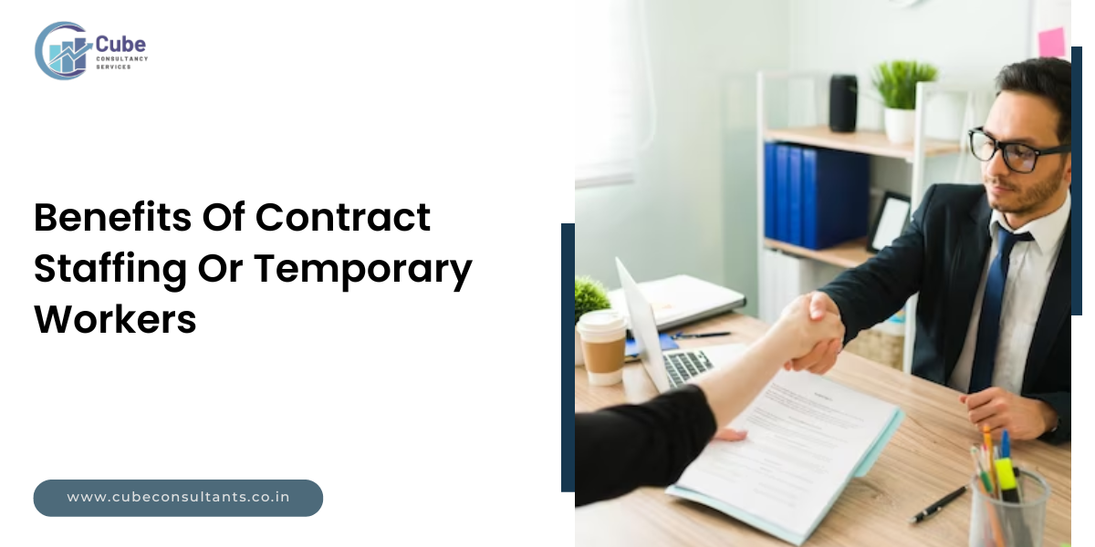 11+ Benefits Of Contract Staffing Or Temporary Workers