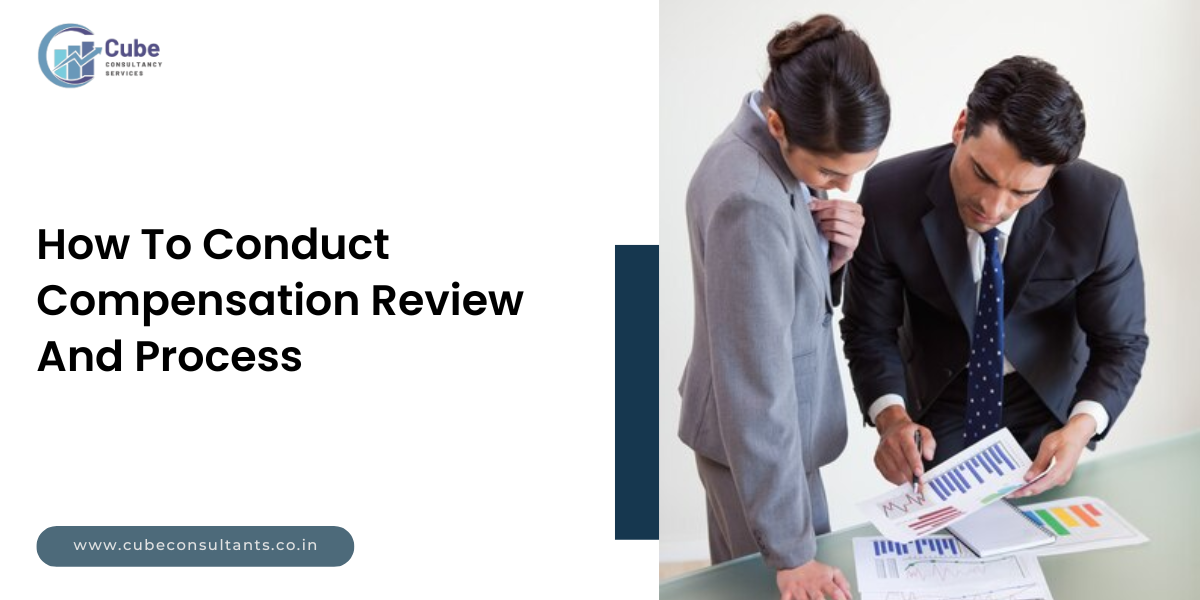 How To Conduct Compensation Review And Process In 2024: A Guide