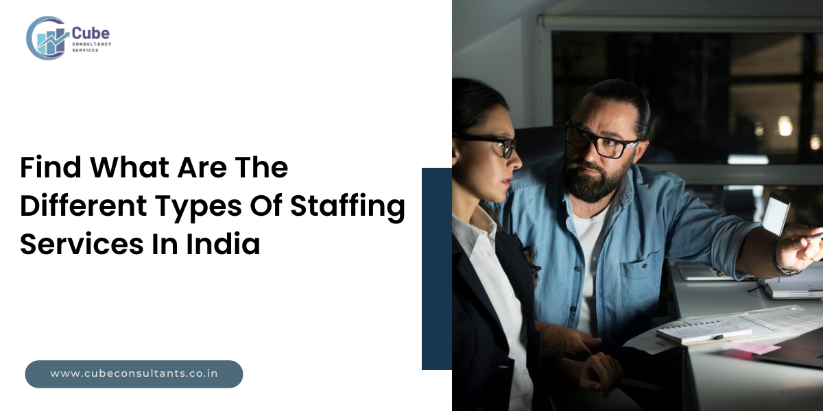 Find What Are The Different Types Of Staffing Services In India