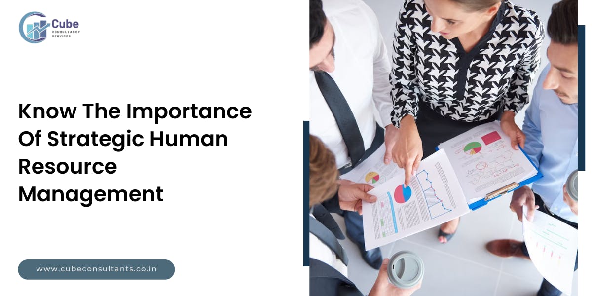 Know The Importance Of Strategic Human Resource Management know-the-importance-of-strategic-human-resource-management