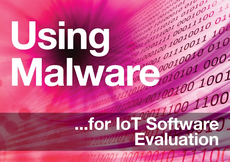 Using Malware for IoT Software Evaluation | Klarian