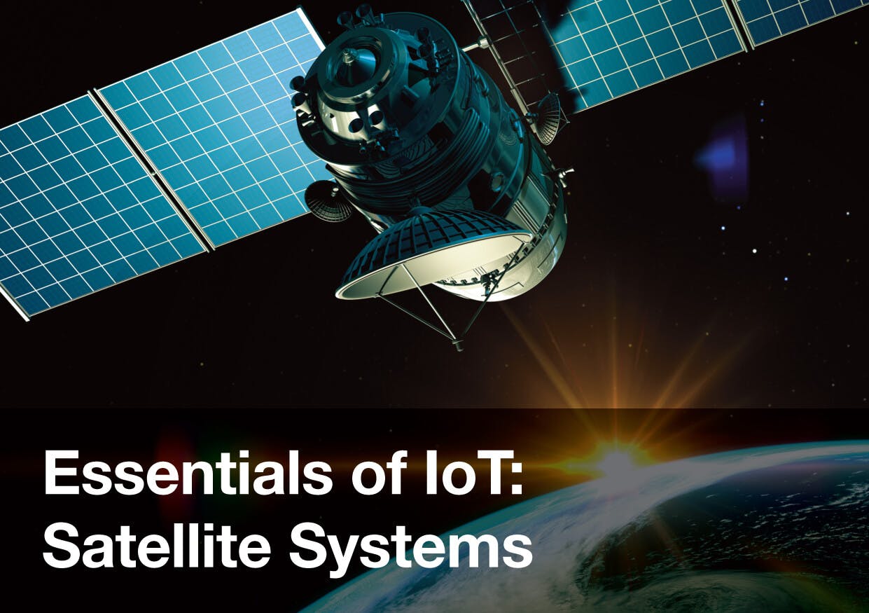 Essentials of IoT: Satellite Systems | Klarian