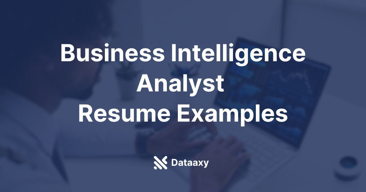 Business Intelligence Analyst Resume Examples