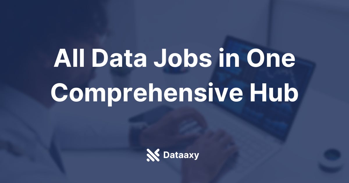 All Data Jobs and AI positions in One Comprehensive Hub