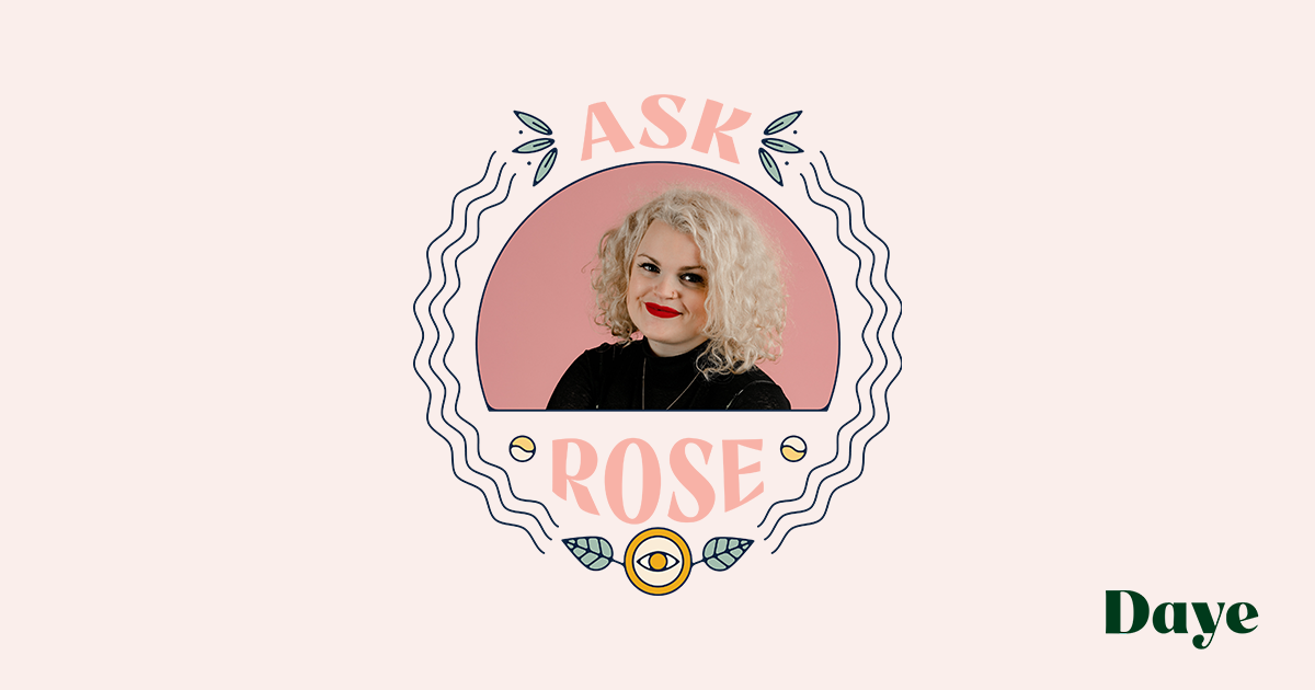 Ask Rose: Am I Her Queer Experiment? | Daye