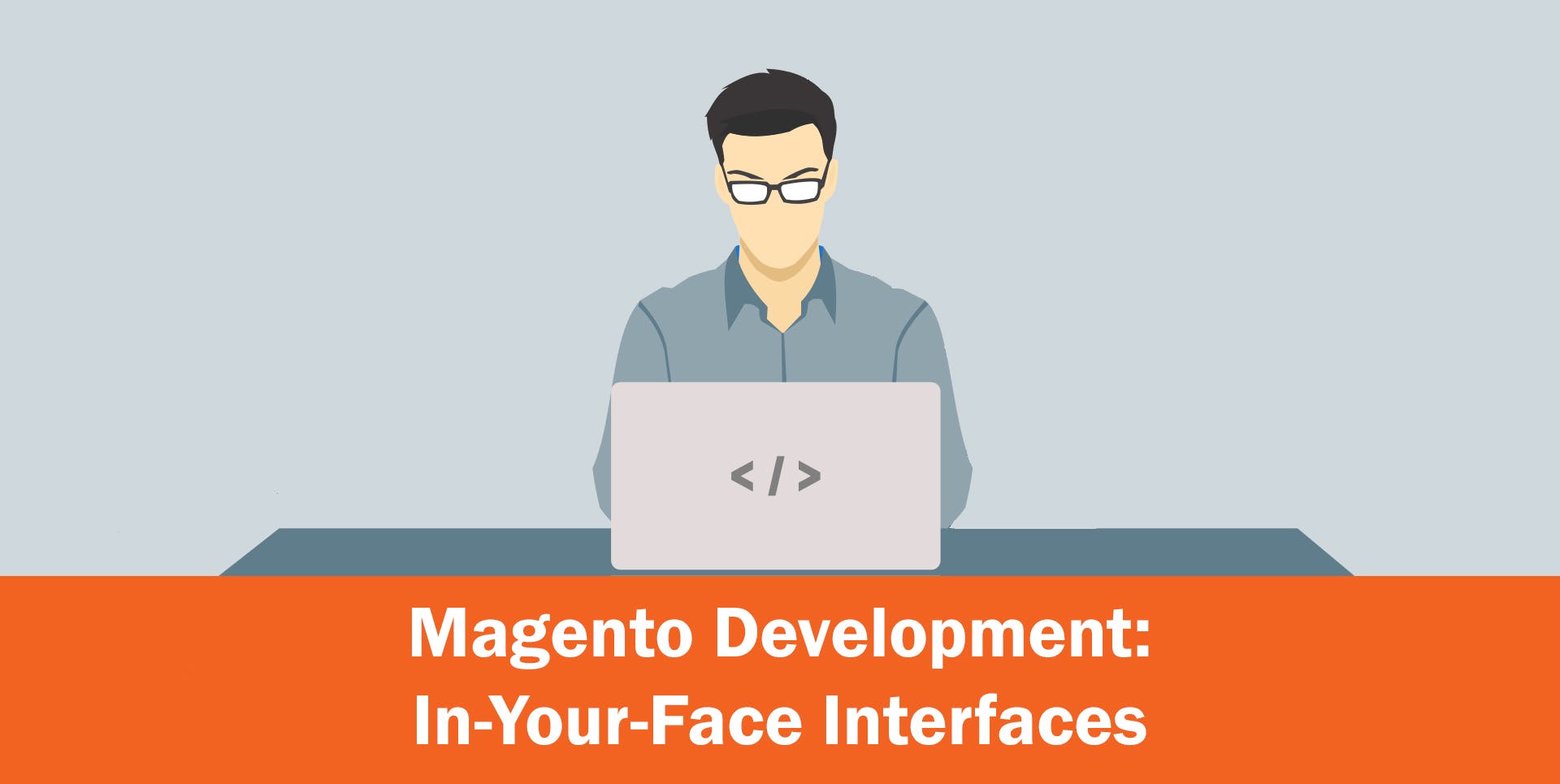 In-Your-Face Interfaces | Magento 2 Development | Digital Six