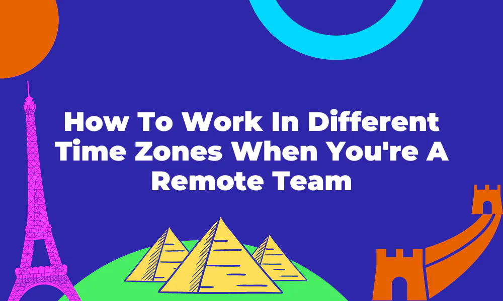 How To Work In Different Time Zones When You re A Remote Team Doozy How To Work In Different Time Zones When You re A Remote Team Doozy