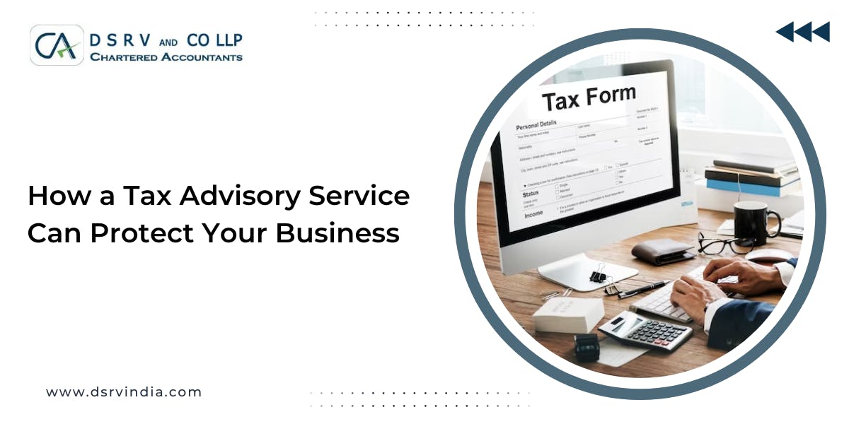 HOW A TAX ADVISORY SERVICE CAN PROTECT YOUR BUSINESS