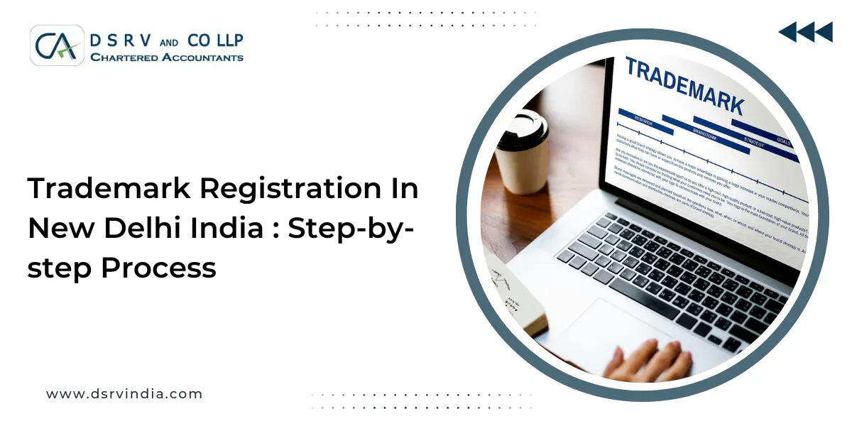 Trademark Registration In New Delhi India : Complete Process