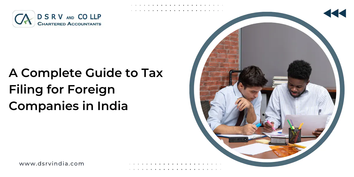 A Detailed Analysis for Foreign Companies to File Taxes in India