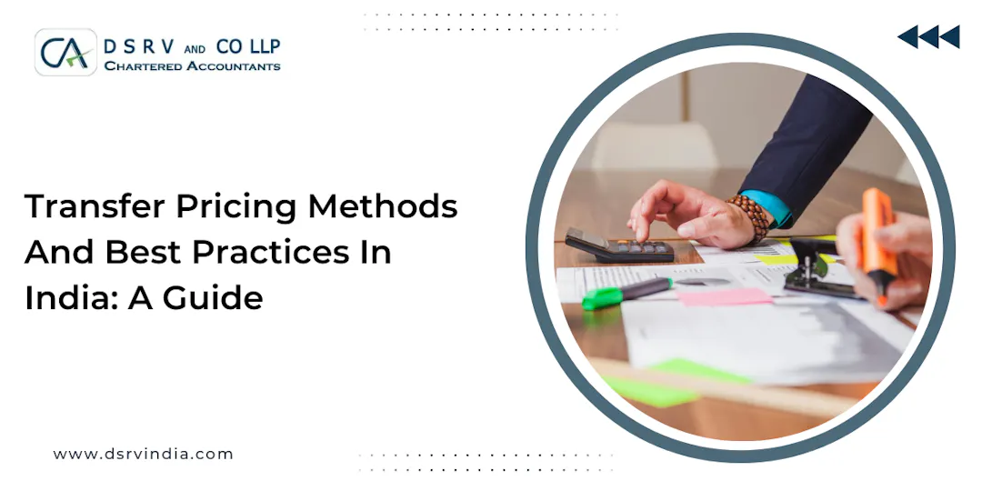 Transfer Pricing Guide India: Methods & Best Practices