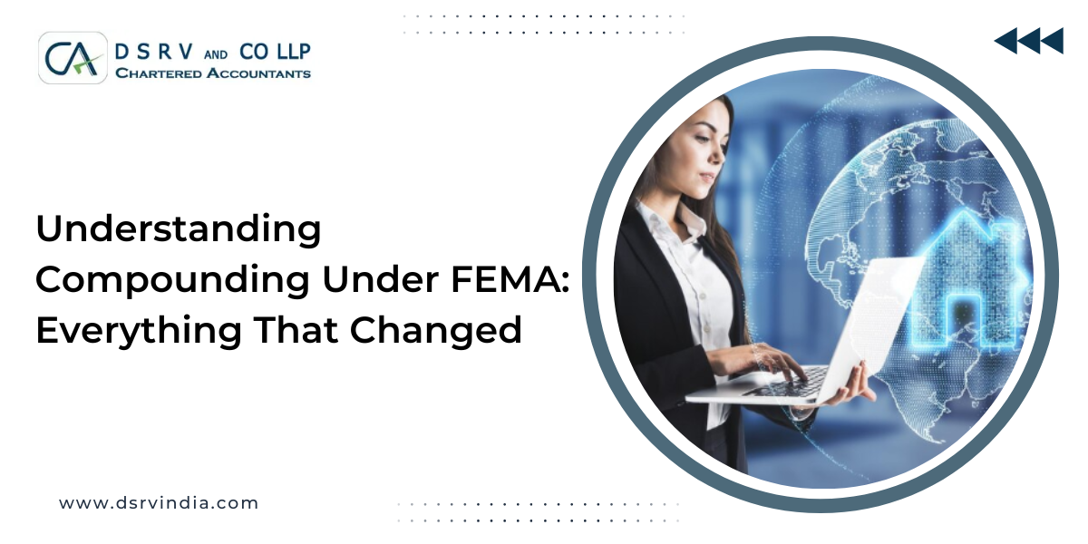 Understanding Compounding Under FEMA : Everything That Changed
