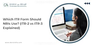 Which ITR Form filing Should NRIs Use? (ITR-2 vs ITR-3 Explained)