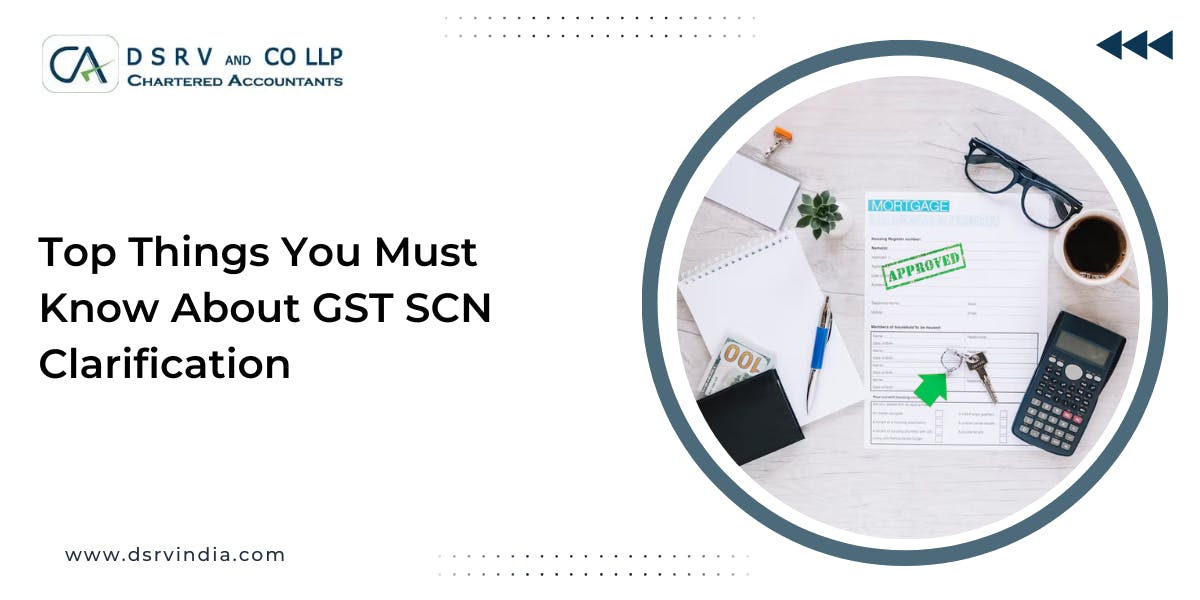 Top 10 Things You Must Know About GST SCN Clarification [2025]