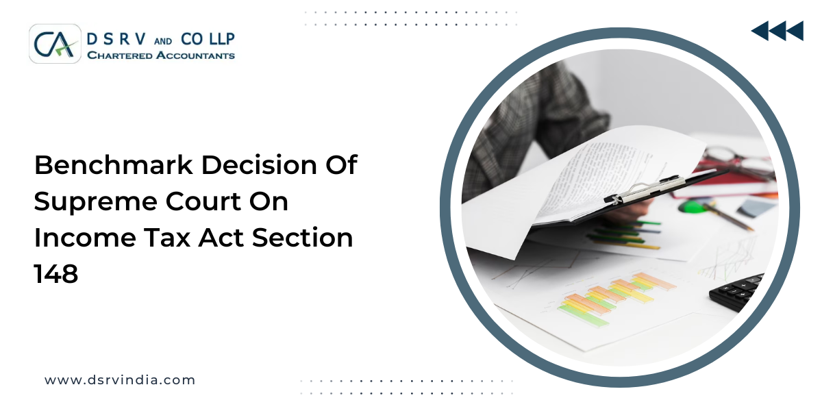 BENCHMARK DECISION OF SUPREME COURT ON INCOME TAX ACT SECTION 148