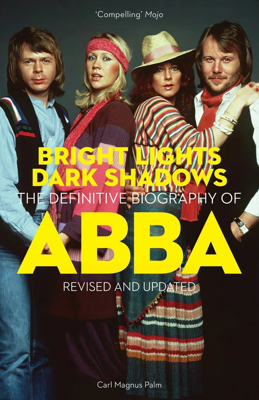 Bright Lights Dark Shadows: The Definitive Biography of ABBA [2024 edition]