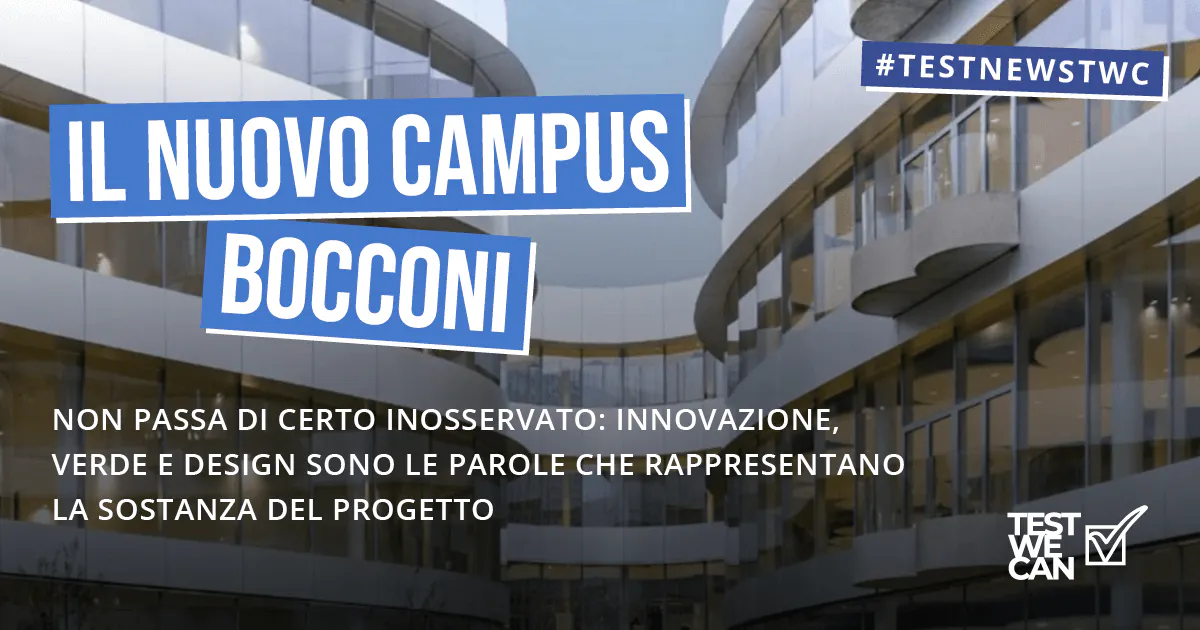 Il nuovo campus Bocconi - Testbusters