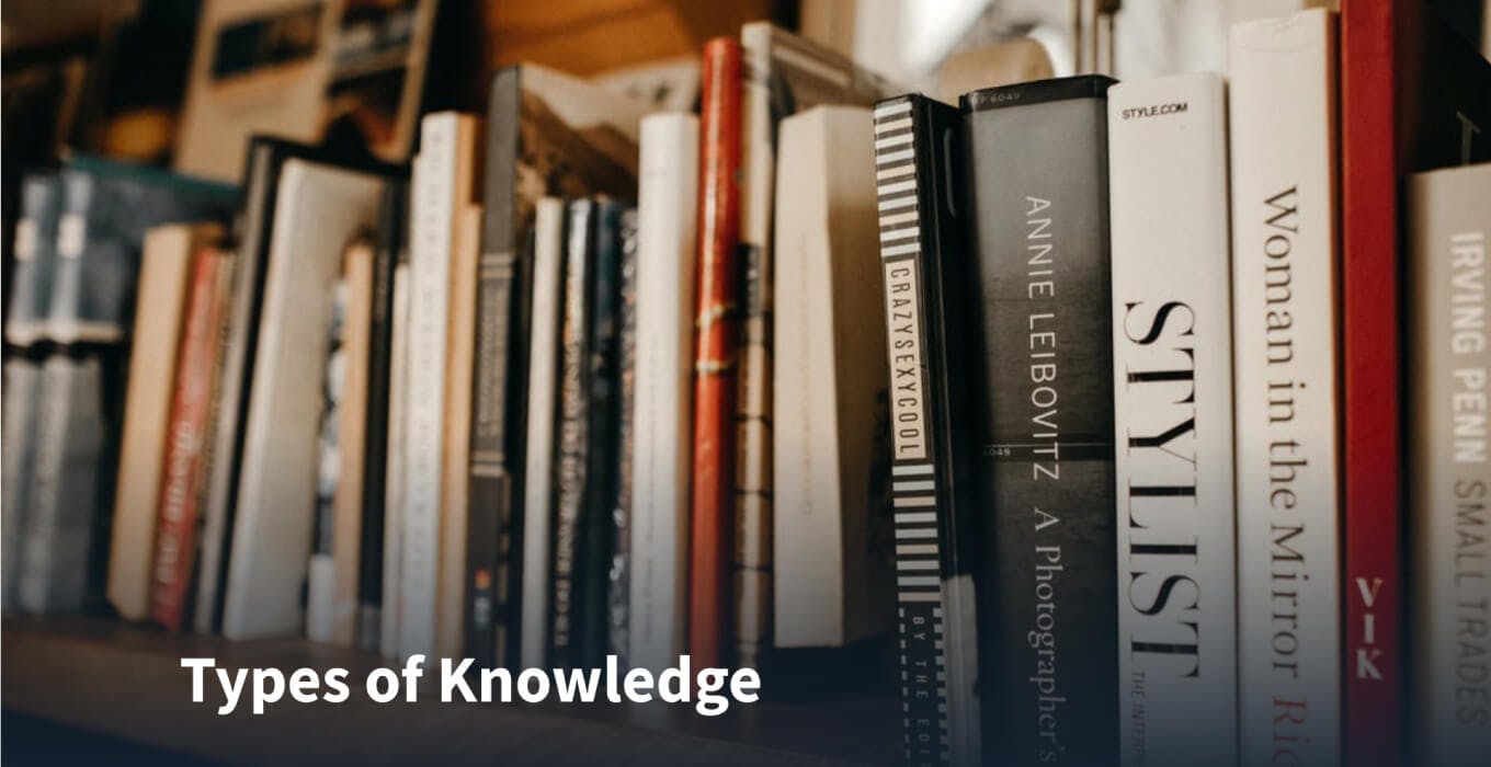 Types of Knowledge: What They Are, and How to Use Them | SC Training