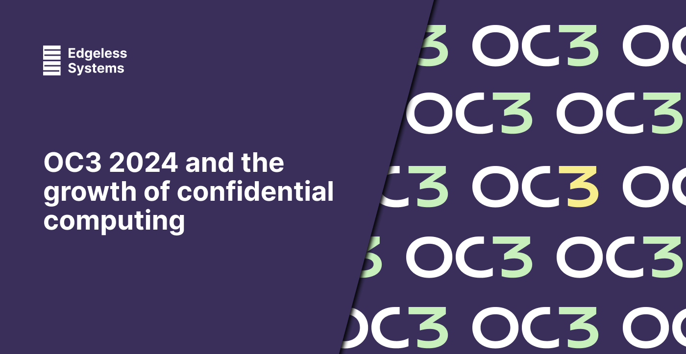 OC3 2024 and the growth of confidential computing | Edgeless Systems