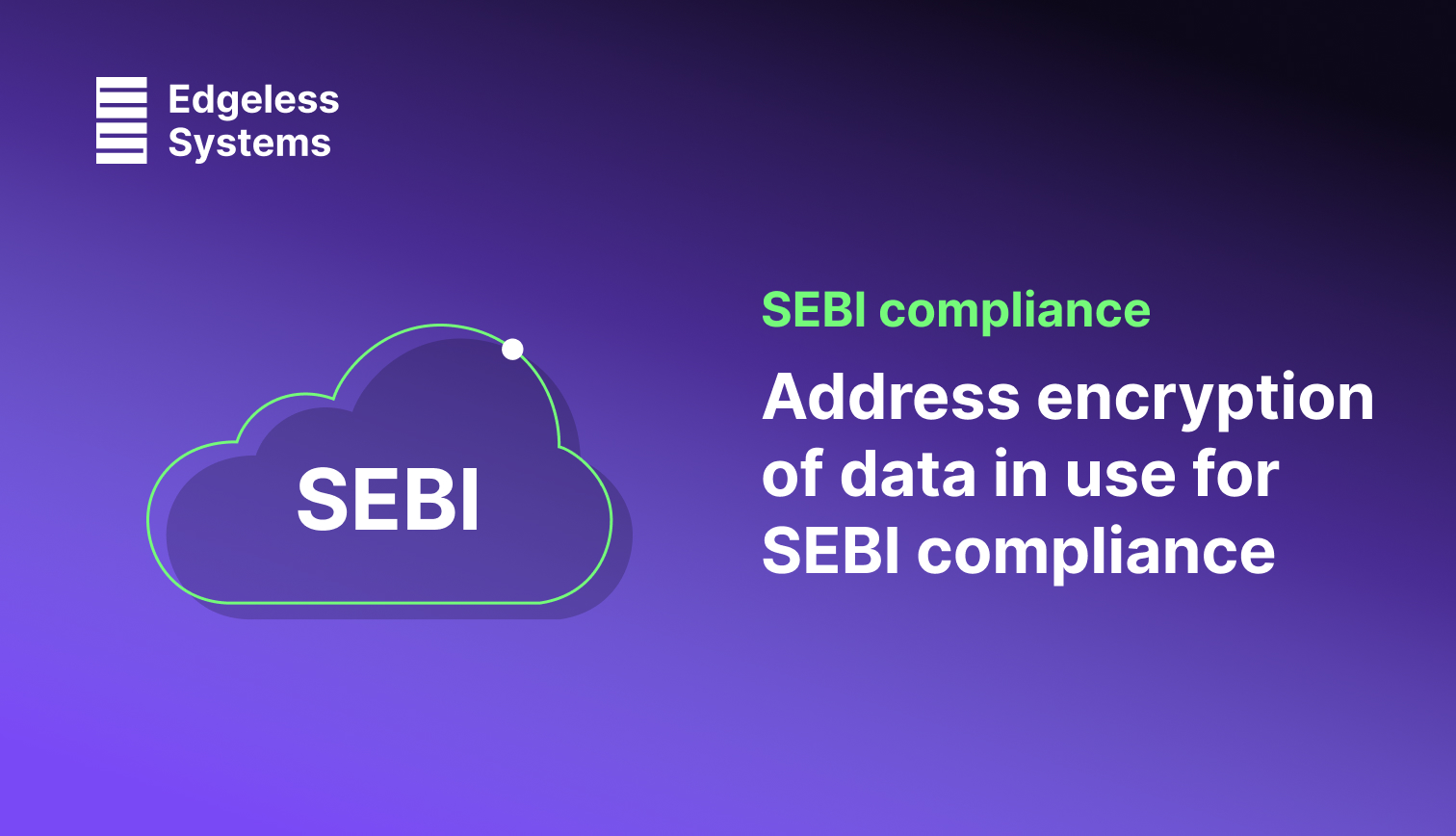 Address encryption of data in use for SEBI compliance